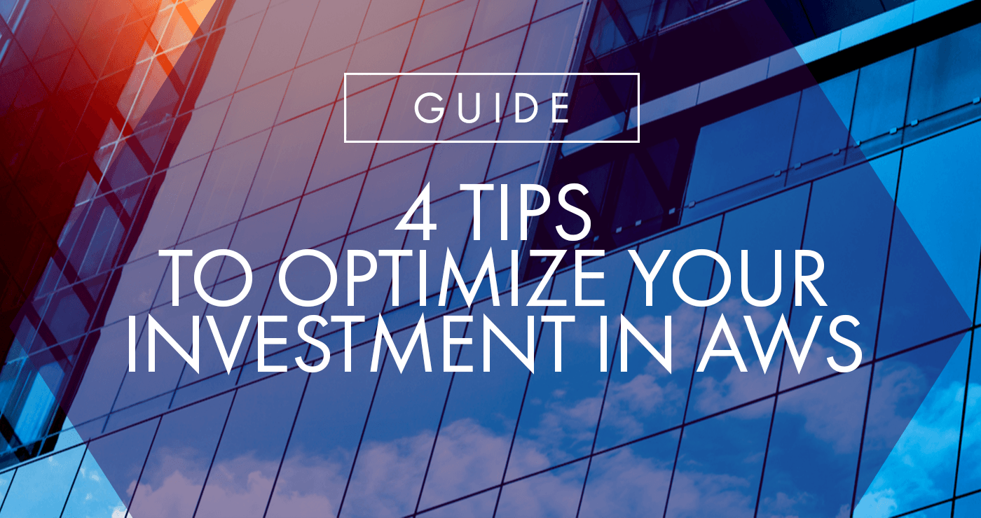 4 Tips to Optimize Your Investment in AWS - InterVision Systems