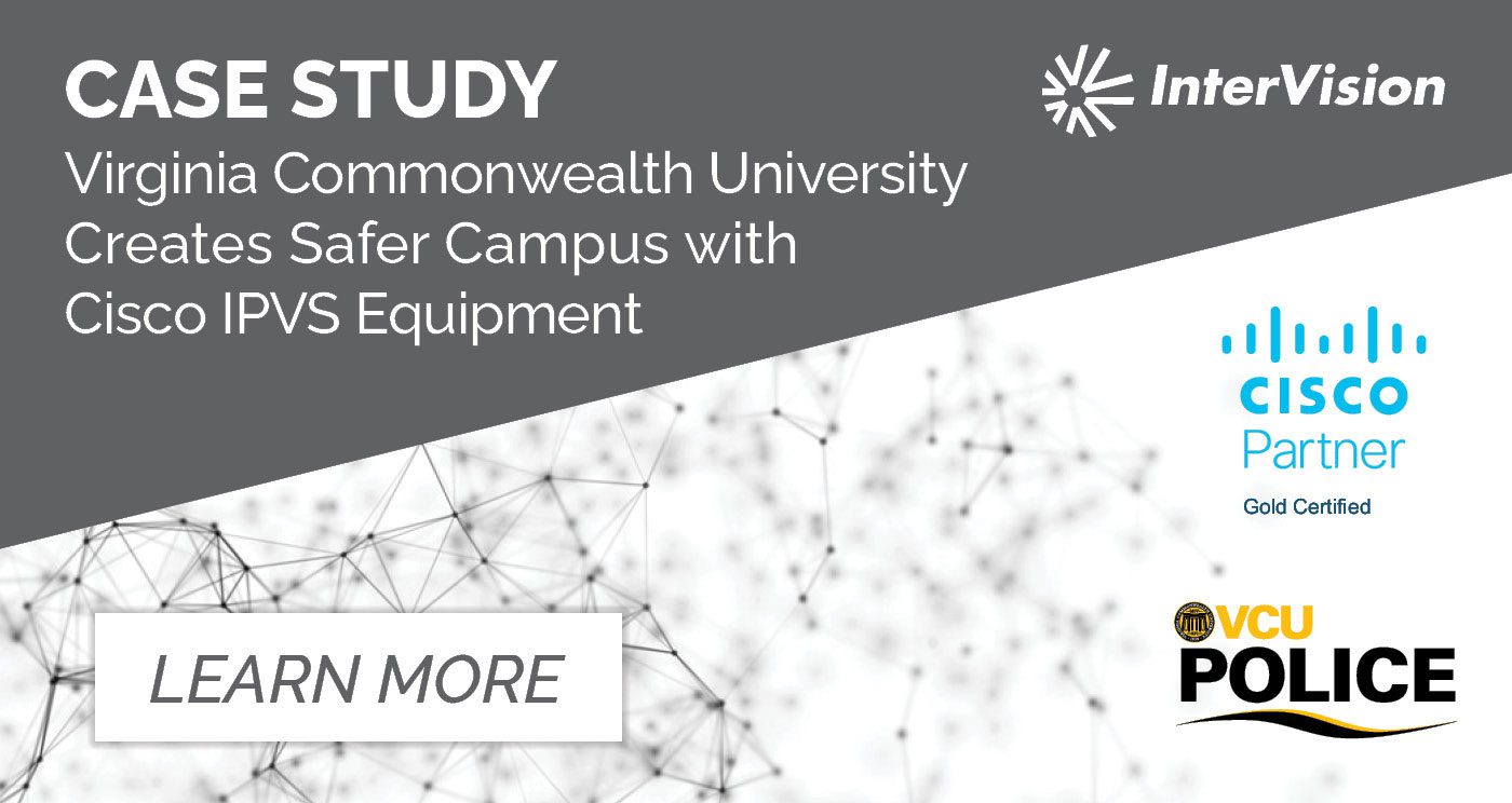 Virginia Commonwealth University Creates Safer Campus with Cisco IPVS ...
