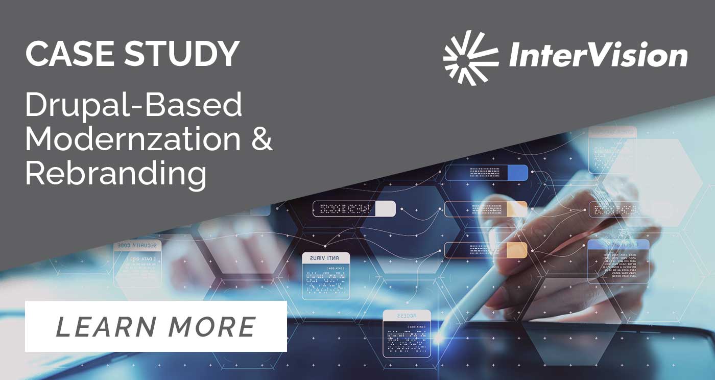 Drupal-Based Modernization and Rebranding - InterVision Systems