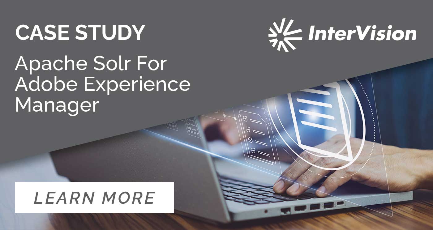 Apache Solr for Adobe Experience Manager - InterVision Systems