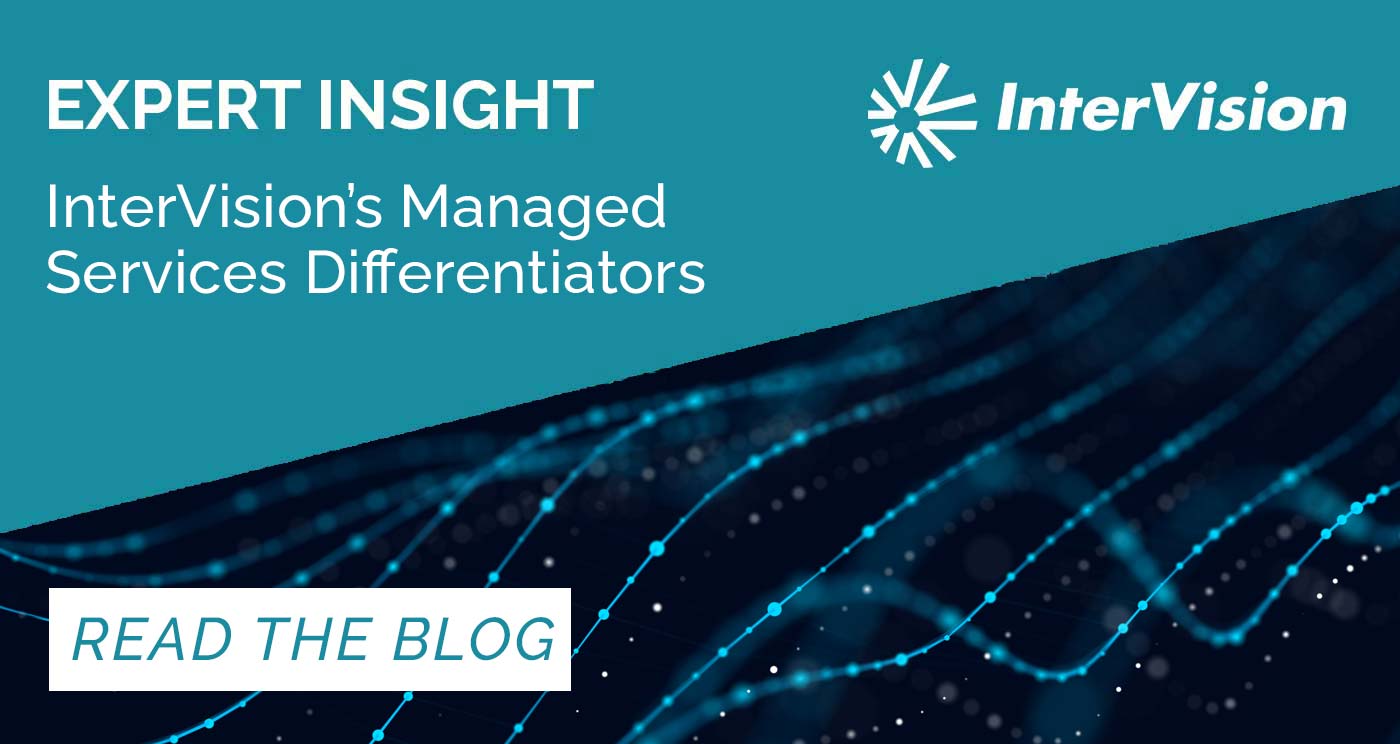 InterVision’s Managed Services Differentiators - InterVision Systems